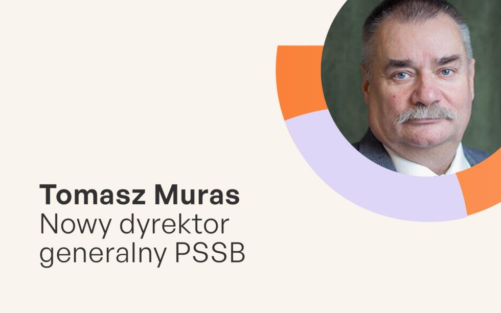 Nowy dyrektor generalny PSSB – Tomasz Muras | PSSB